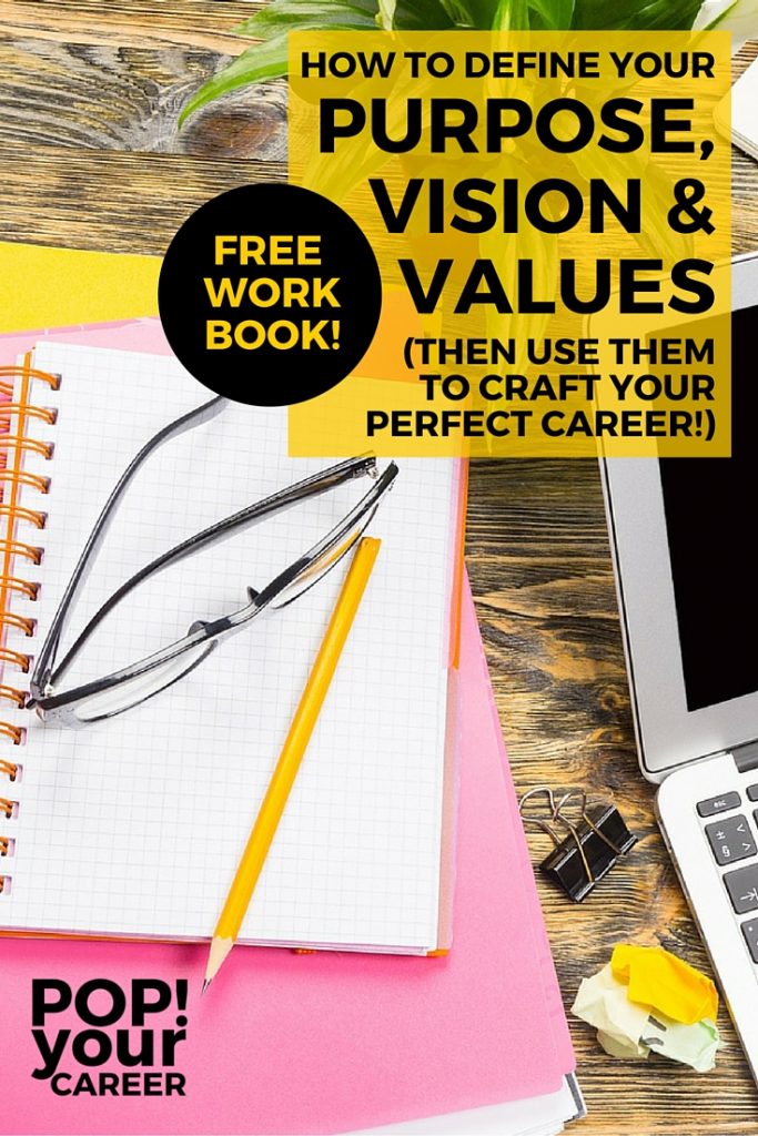 How to Define Your Purpose, Vision and Values Free Workbook! - Pop Your ...