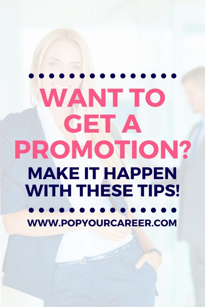 Want to get a promotion? Here’s how! - Pop Your Career