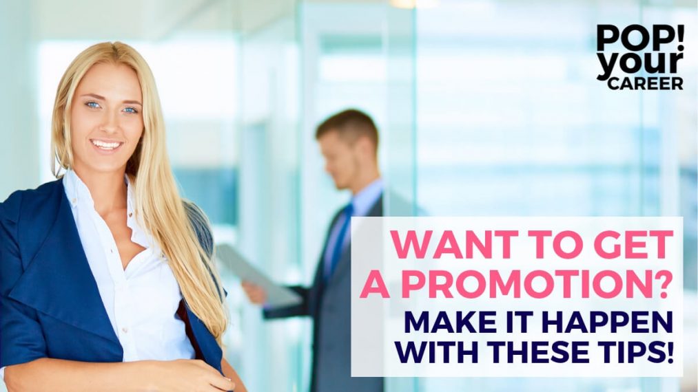 Want to get a promotion? Here’s how! - Pop Your Career