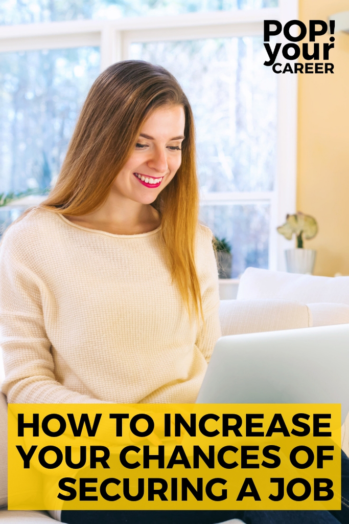 How to increase your chances of securing a job - Pop Your Career